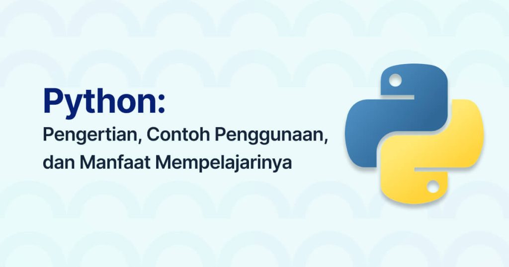 Pemrograman Python: Keunggulan, Penggunaan, dan Tren Terkini - Teknik Komputer & Jaringan